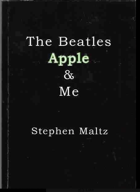 The Beatles Apple and Me by Stephen Maltz