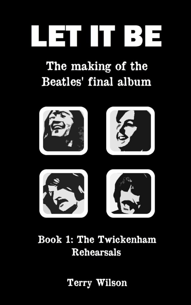 LET IT BE: THE MAKING OF THE BEATLES' FINAL ALBUM-BY TERRY WILSON
